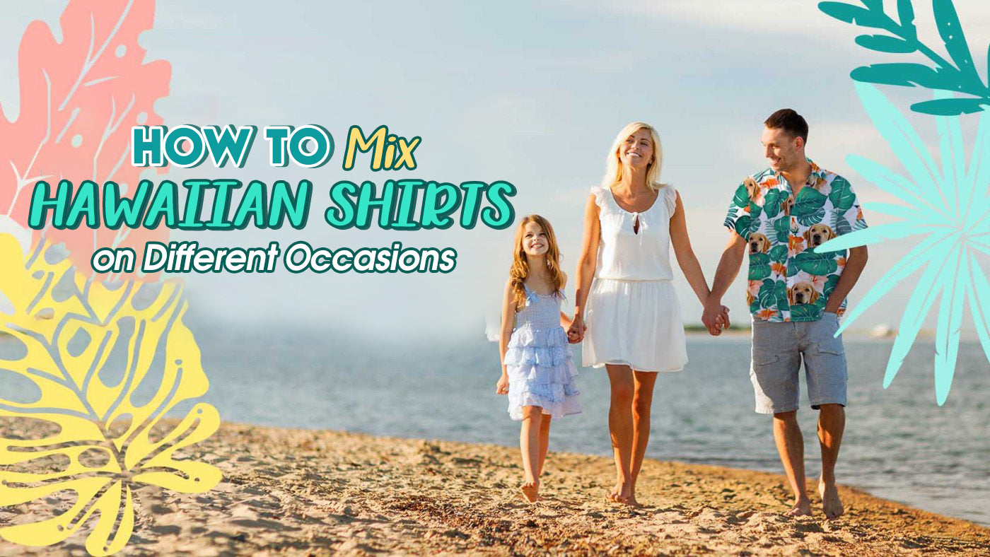 How to Mix Hawaiian Shirts on Different Occasions – Familystore