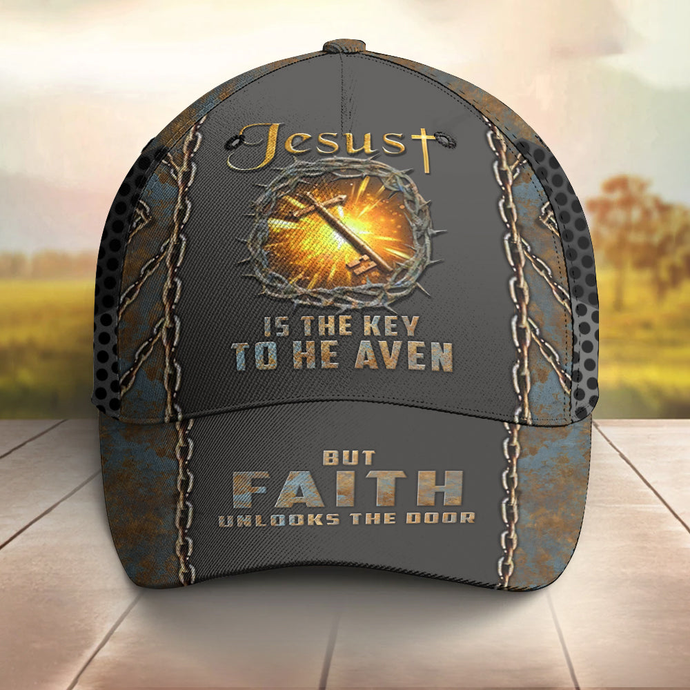 Jesus Is The Key To Heaven But Faith Unlocks The Door Hat Christian Gi ...